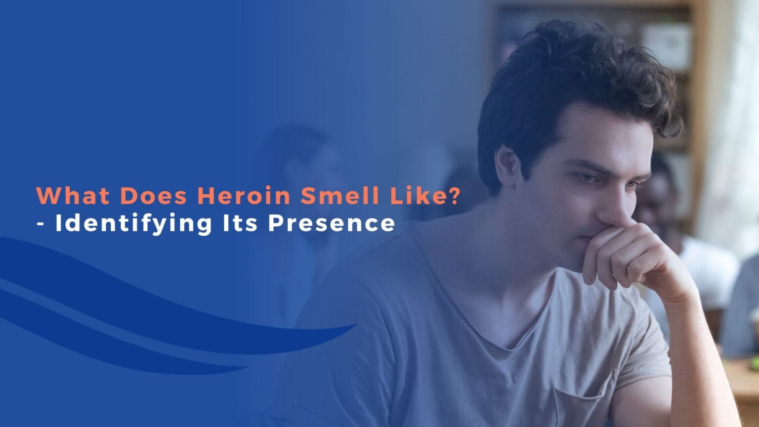 What Does Heroin Smell Like? - Identifying Its Presence